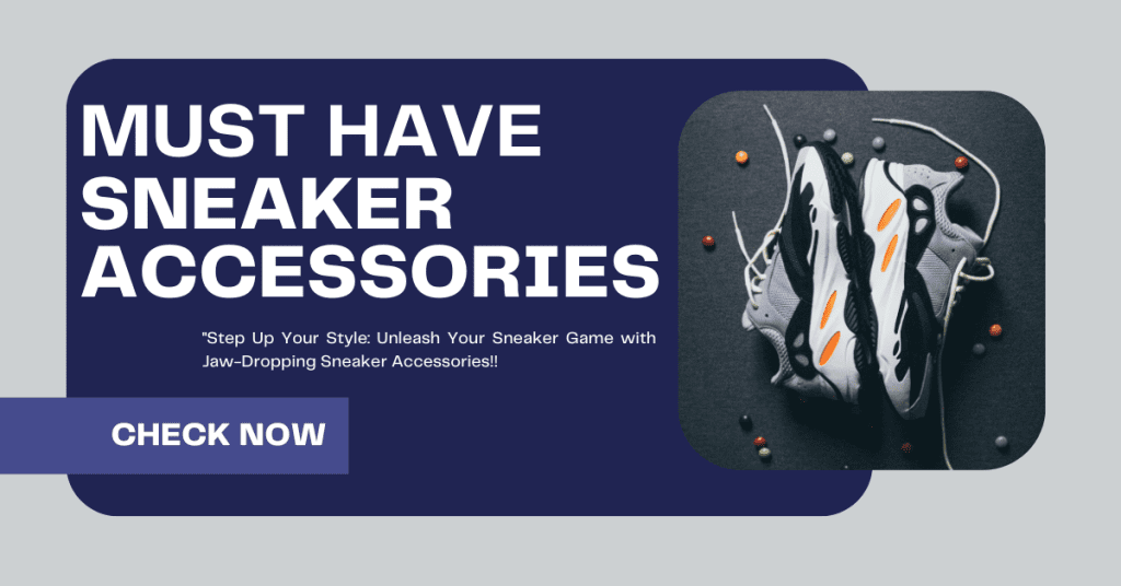 Top 30 Unique must have Sneaker Accessories - Kicksonthego